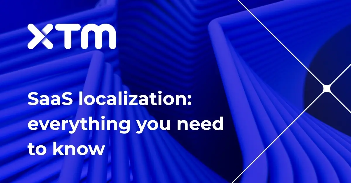 SaaS Localization Guide: Strategy, Tools & Global Growth | XTM