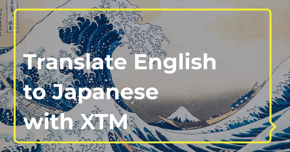 English to Japanese AI Translation | XTM