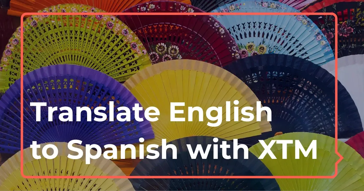 English to Spanish Translation | XTM